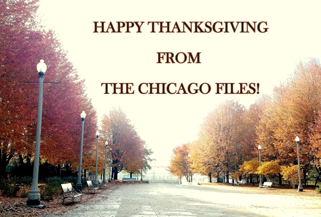 Happy American Thanksgiving From The Chicago Files!! – The Chicago Files